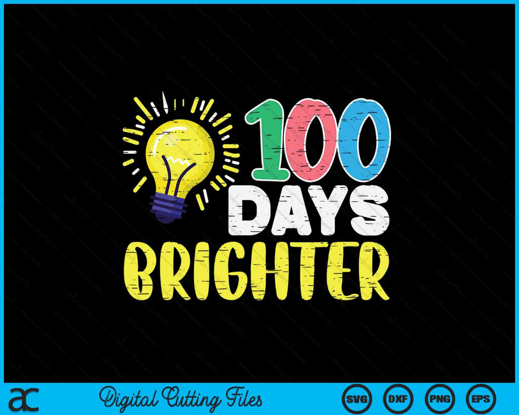 100 Days Brighter Light Bulb 100th Day SVG PNG Digital Printable Files ...