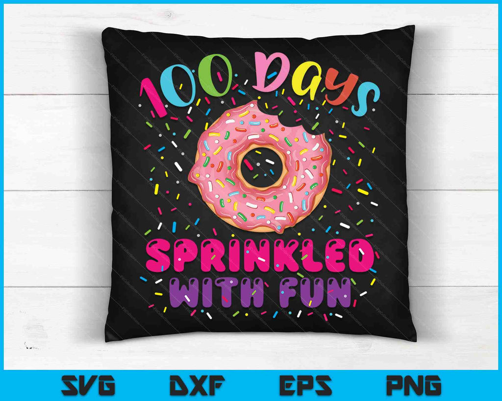 100 Days Sprinkled With Fun Donuts Happy 100th Day Of School SVG Files ...
