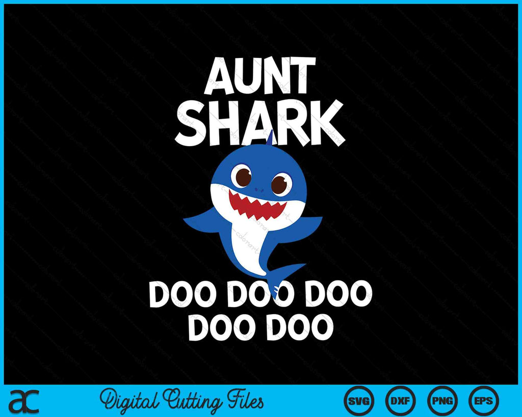 Aunt Shark Doo Doo Doo SVG PNG Digital Cutting Files – creativeusarts