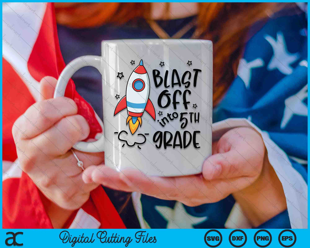 Blast Off Into 5th Grade Skyrocket Spaceship SVG PNG Printable Files ...