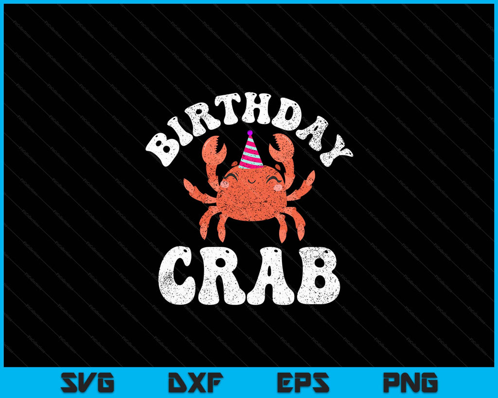 Crab Party Birthday Crab Birthday SVG PNG Digital Cutting File ...