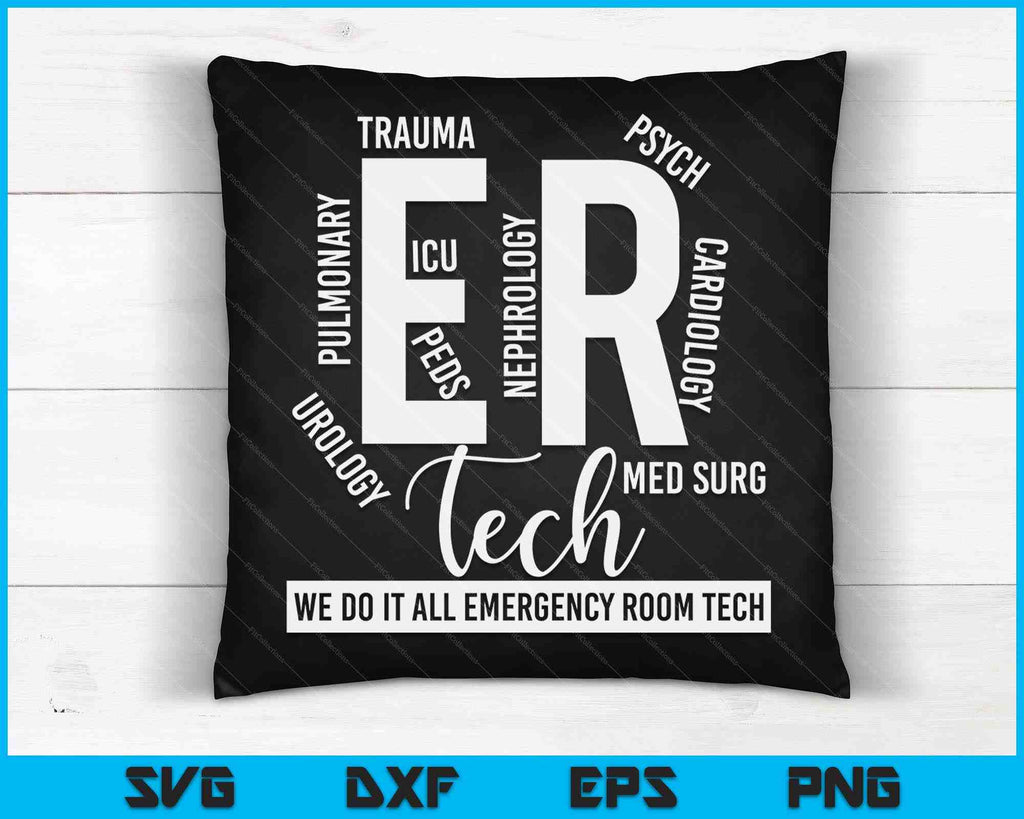 ER Tech We Do It All Emergency Room Tech SVG PNG Digital Cutting Files – creativeusarts