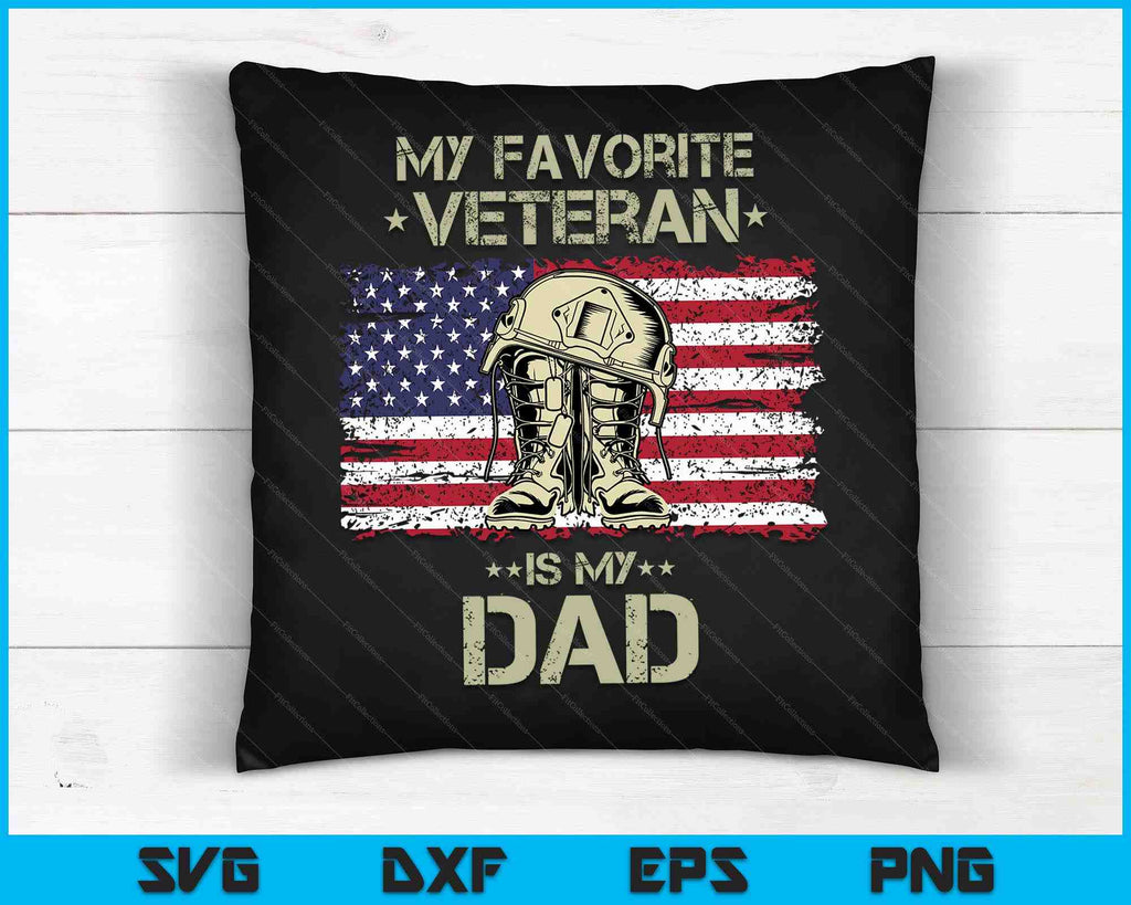 Father Veterans Day My Favorite Veteran Is My Dad for Kids SVG Files ...