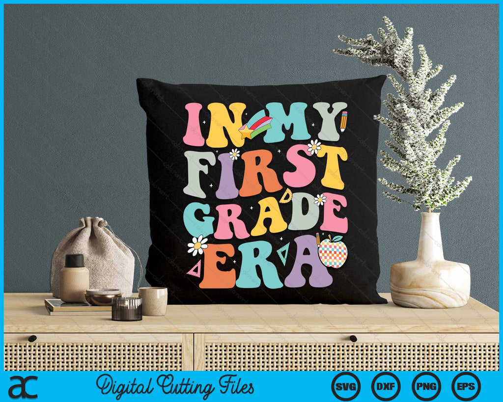 In My First Grade Era Back To School Retro Groovy First Grade SVG File ...