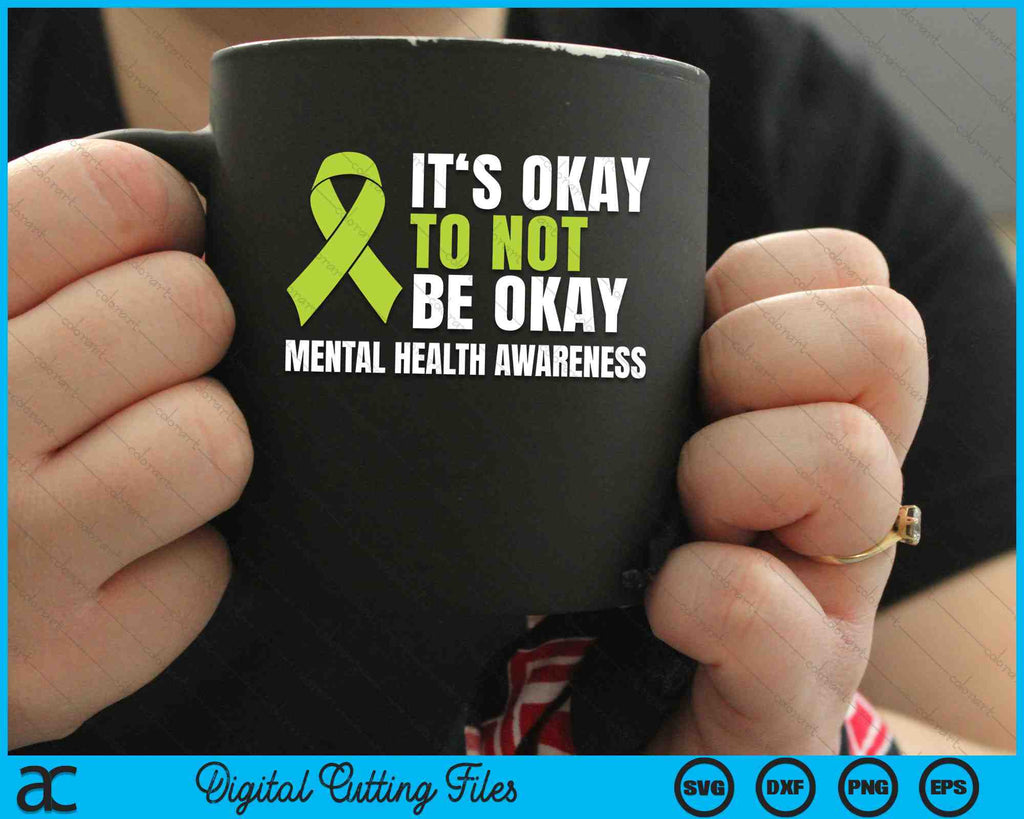 It's Okay To Not Be Okay Mental Health Awareness Ribbon SVG PNG Files ...