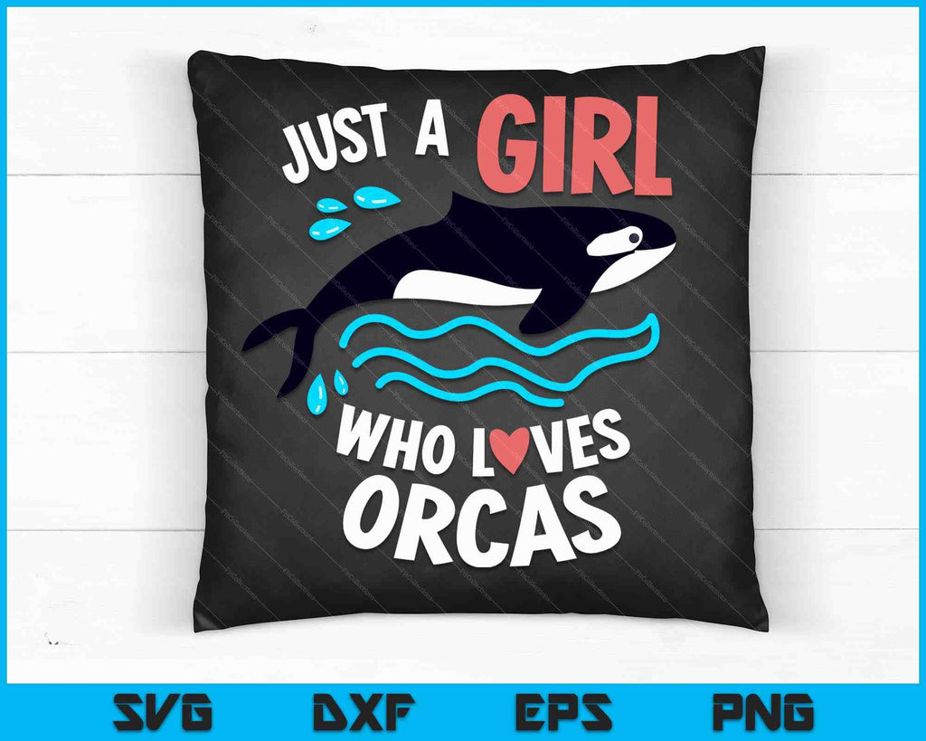 Just a girl who loves Orcas kids orca killer whale SVG PNG Files – creativeusarts