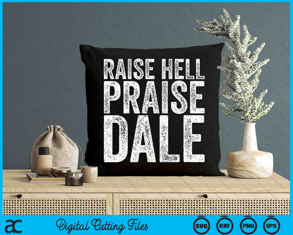 Raise Hell Praise Dale SVG PNG Printable Files – creativeusarts