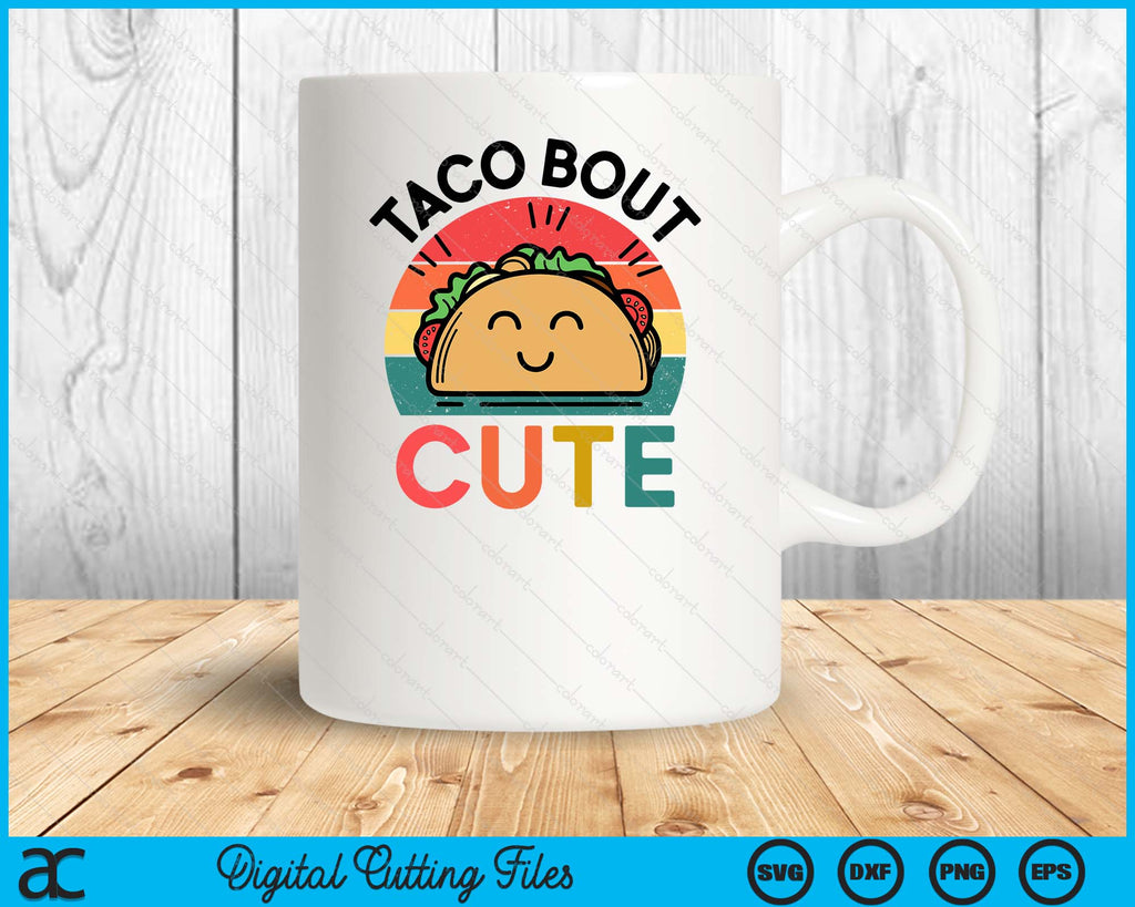 Taco Bout Cute Cinco De Mayo Funny Mexican SVG PNG Digital Files – creativeusarts