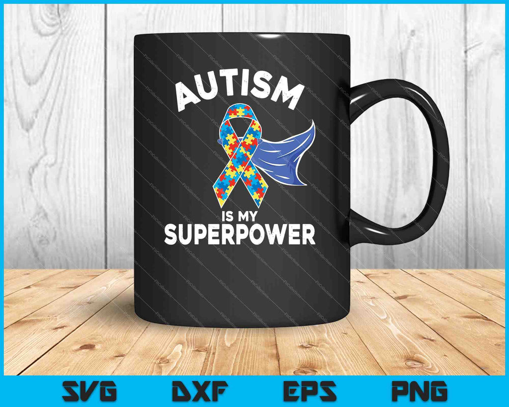 Autism Is My Superpower SVG PNG Cutting Printable Files – creativeusarts