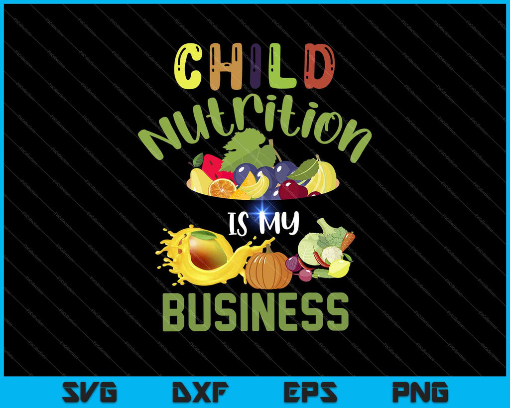 Child Nutrition Is My Business School Cafeteria SVG PNG Files ...