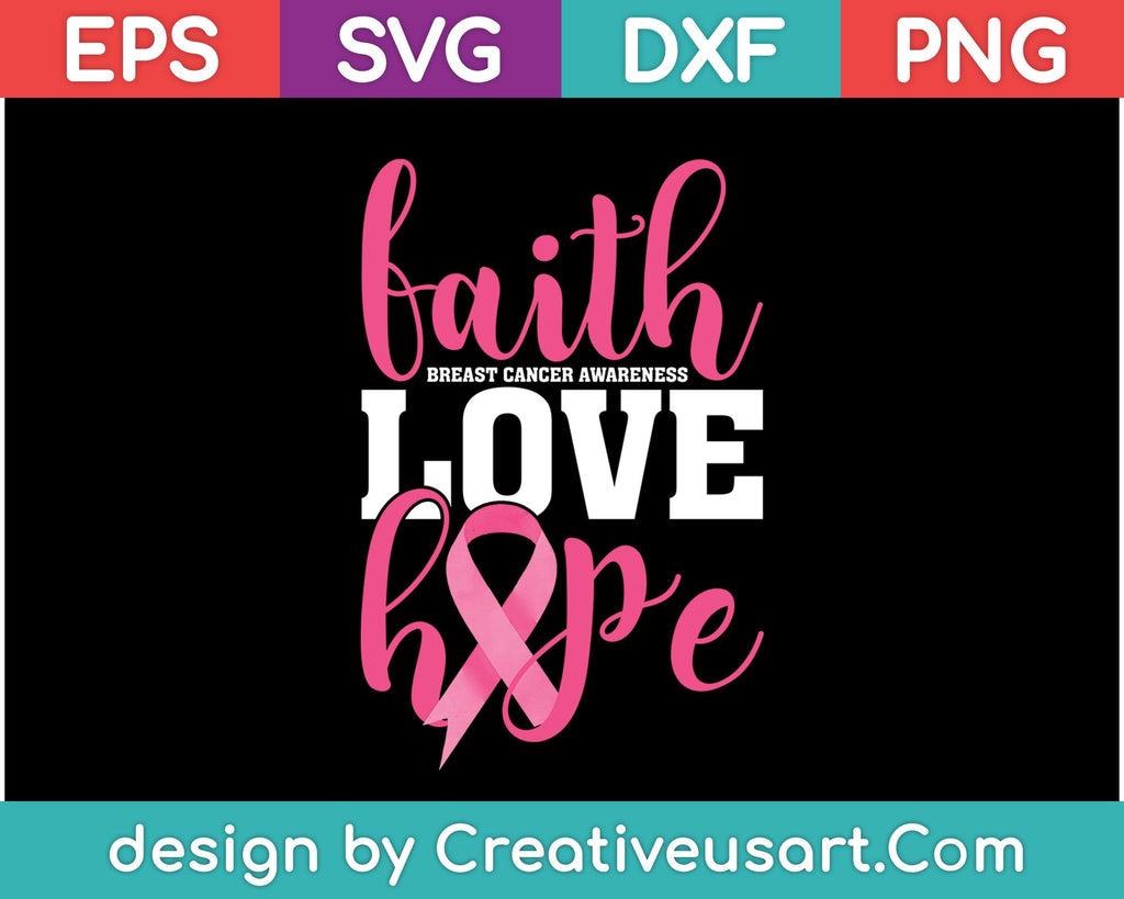 Faith Breast Cancer Awareness Love Hope SVG PNG Cutting Files ...