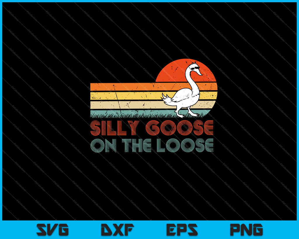 Silly Goose On The Loose Svg png Files – creativeusarts