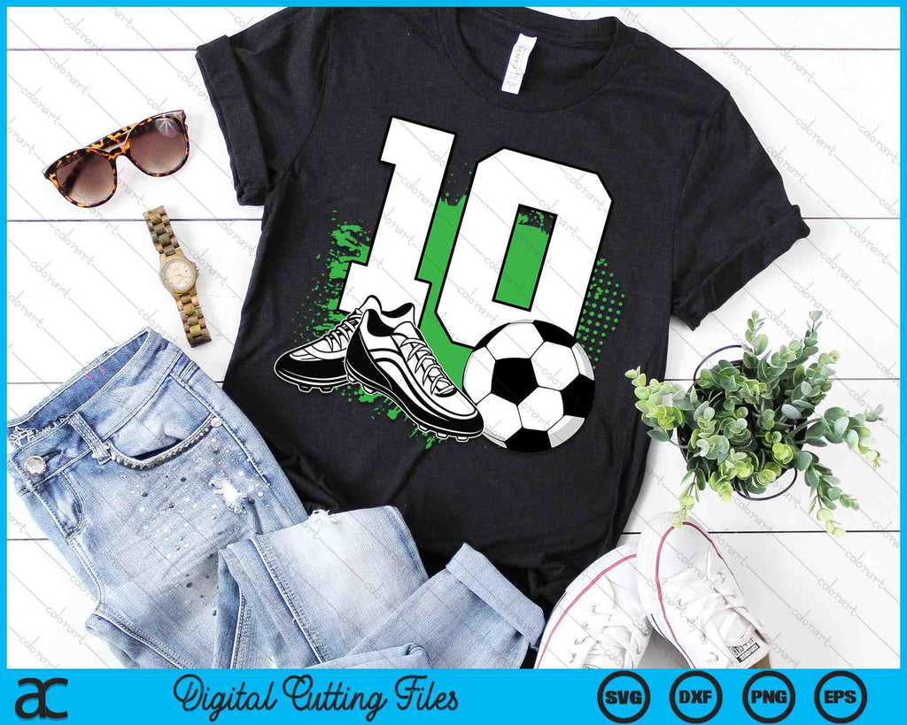 10th Birthday Boys 10 Years Soccer Football Player Birthday SVG Files ...