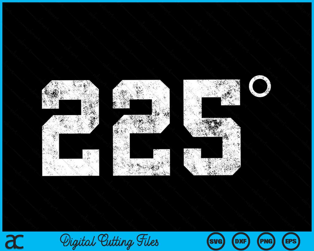 225 Degrees BBQ Grilling Smoking Meat SVG PNG Cutting Files ...
