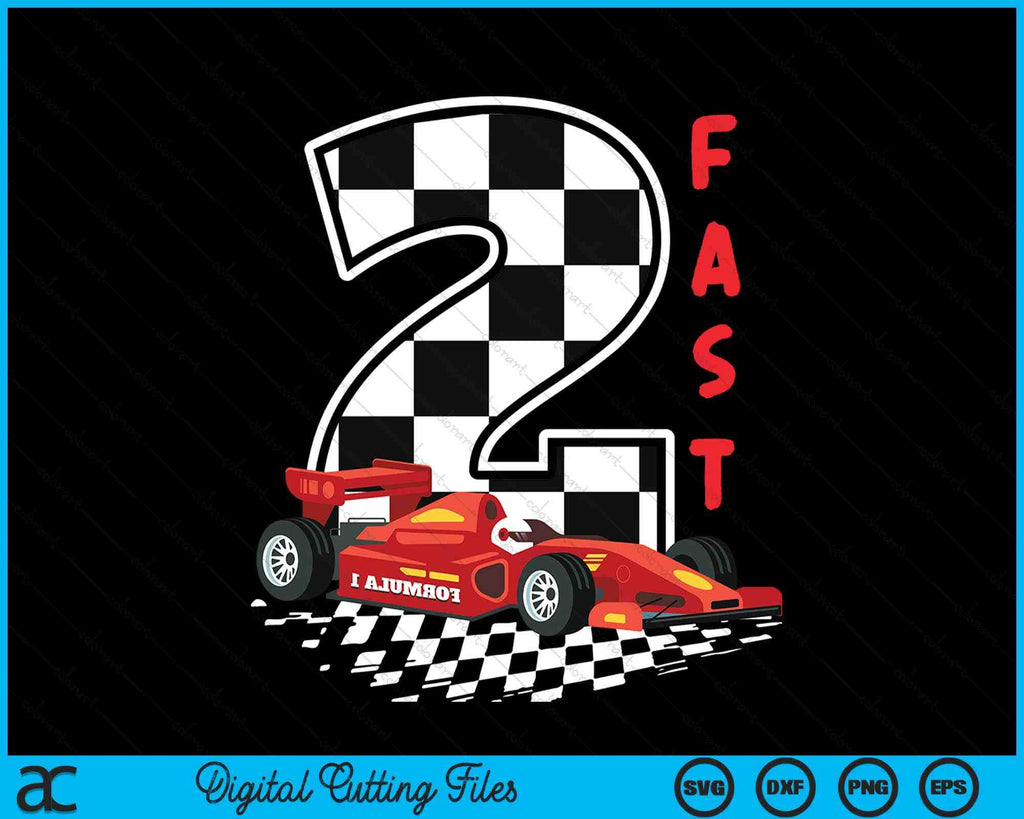 2 Year Old Kids Racing Car 2nd Birthday Two Fast SVG Printable Files ...