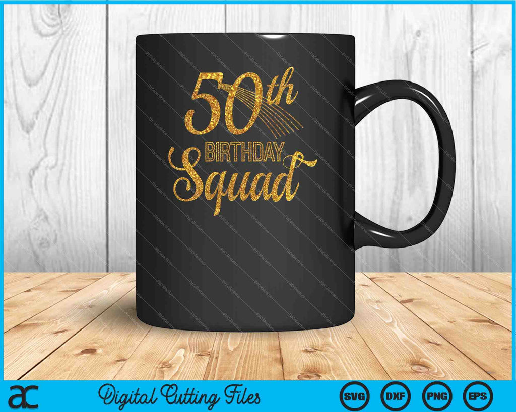 50th Birthday Squad Party Bday Yellow Gold SVG PNG Digital Files ...