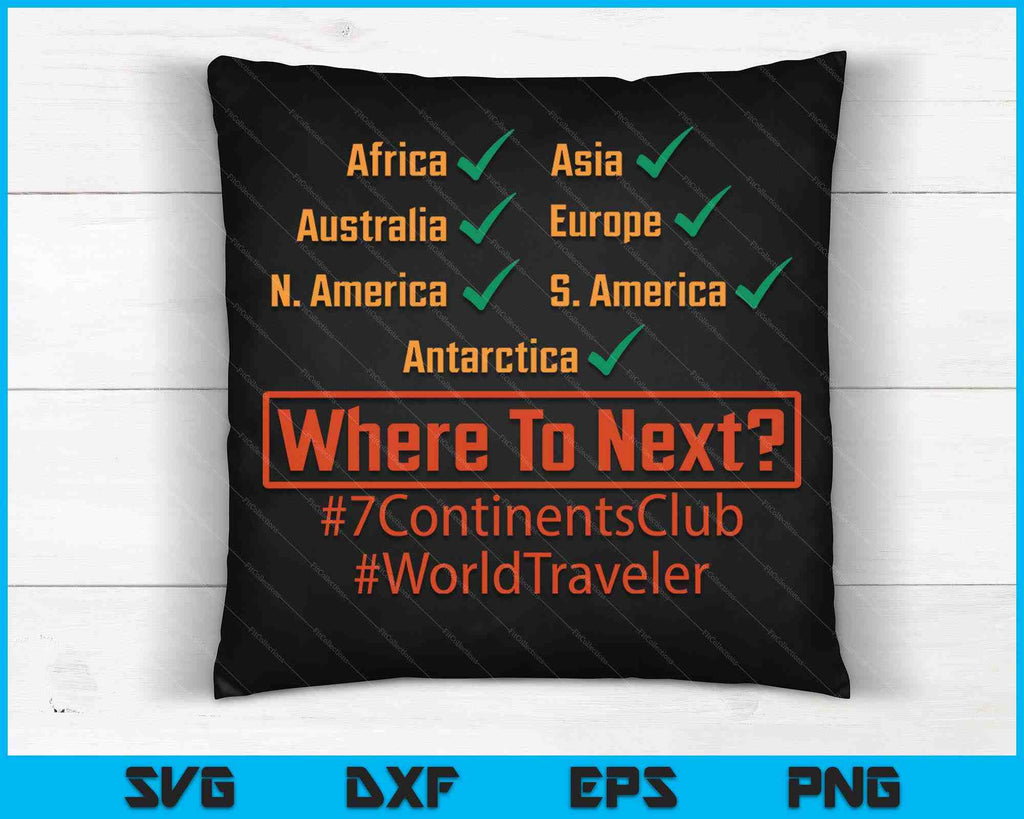 7 Continents World Traveler For Travel Enthusiasts SVG Cutting Files ...