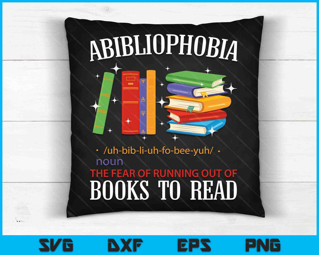 Abibliophobia Bibliophilia Fear Read Bibliophile Bookworm SVG PNG File ...