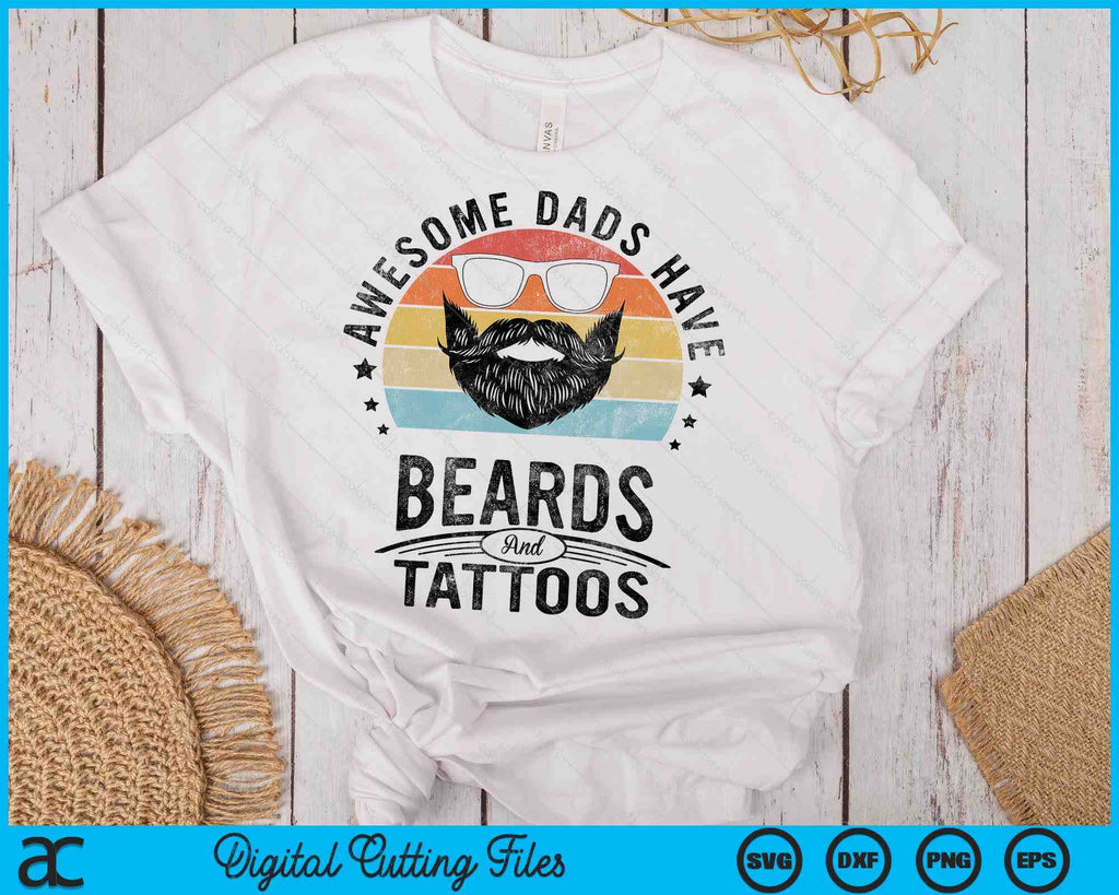 Awesome Dads Have Beards And Tattoos Bearded Dad SVG PNG Cutting Files ...