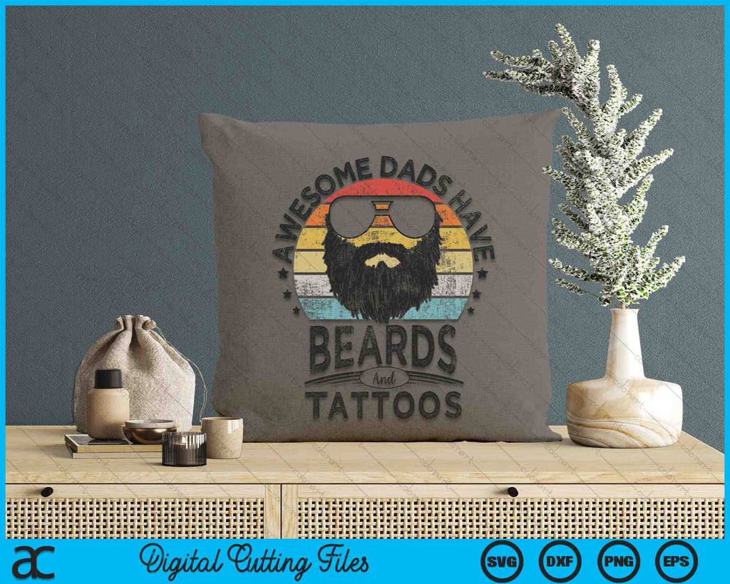 Awesome Dads Have Beards and Tattoos Funny Bearded Dad SVG PNG Files ...
