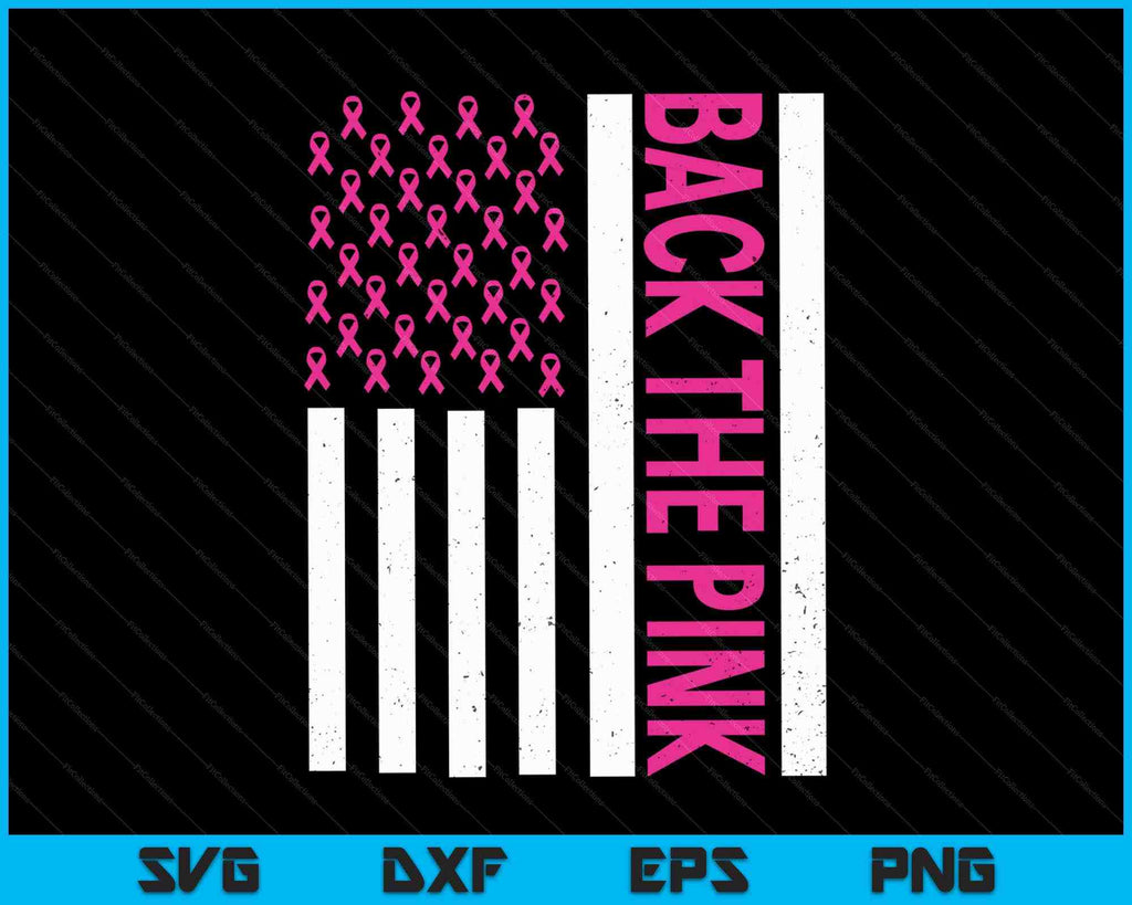 Back The Pink Breast Cancer Awareness Flag SVG PNG Digital Files ...
