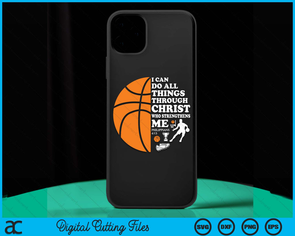 Basketball Bible Verse Christian Sayings Philippians 4:13 Case SVG Fil ...