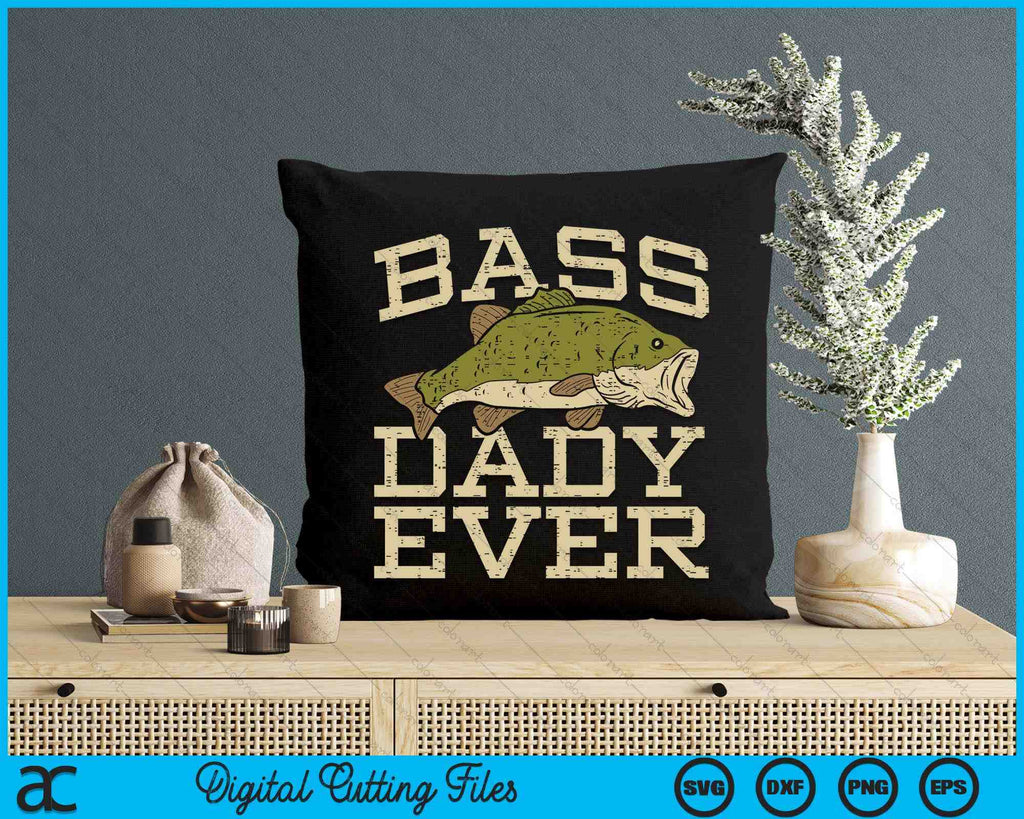 Bass Dady Ever Fishing Fish Fathers Day Gift SVG PNG Cutting Files ...