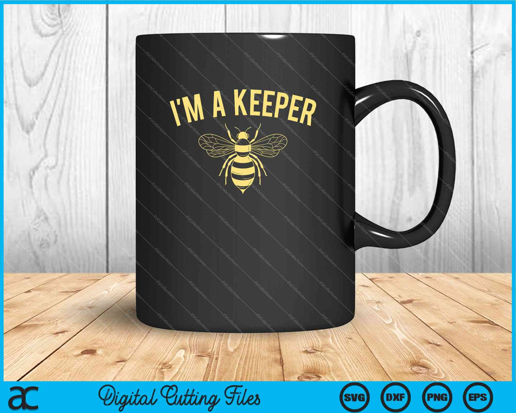 Beekeeper Gift I'm a Beekeeper SVG PNG Digital Cutting Files ...