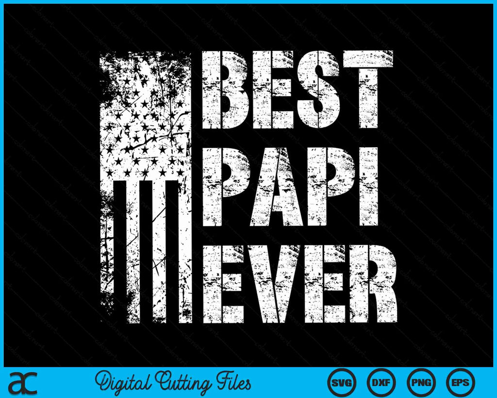 Best Papi Ever American Flag Vintage Father's Day SVG PNG Digital File ...
