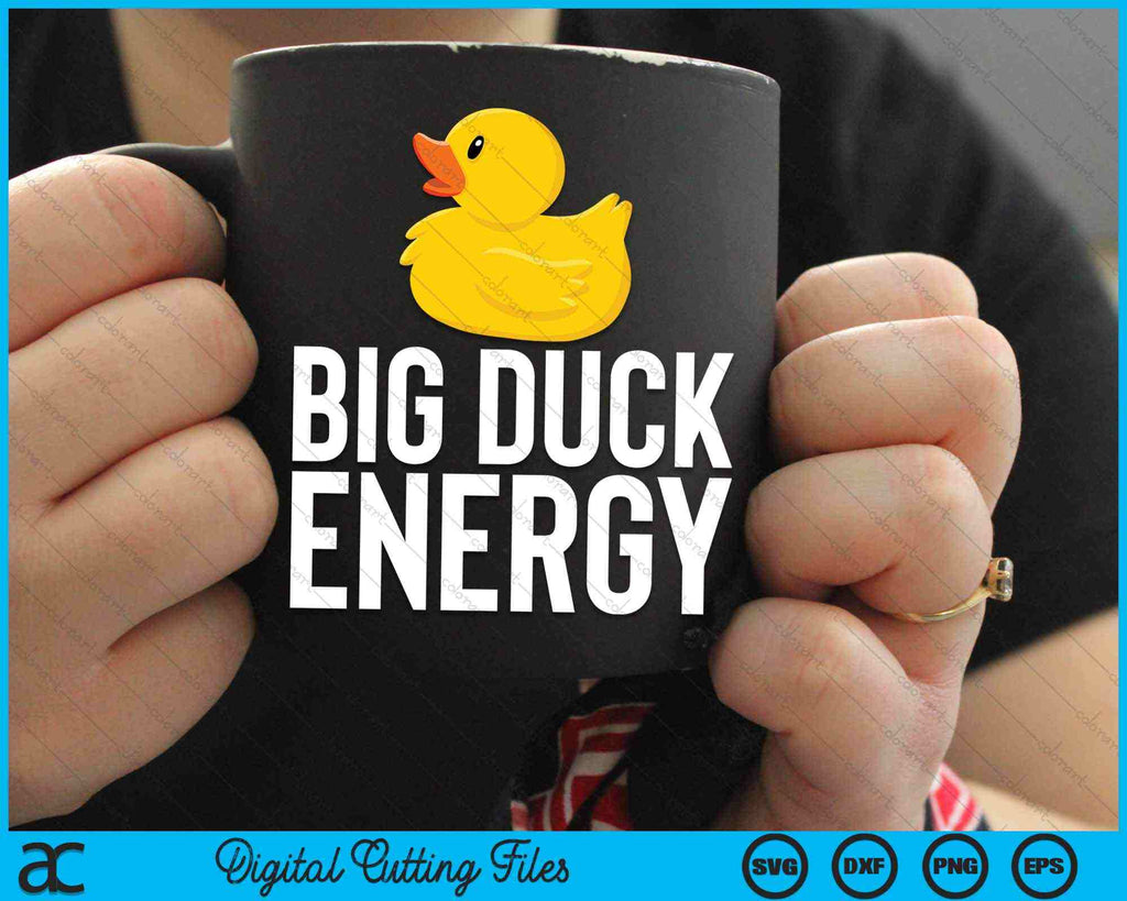 Big Duck Energy Yellow Rubber Duck SVG PNG Digital Cutting Files ...