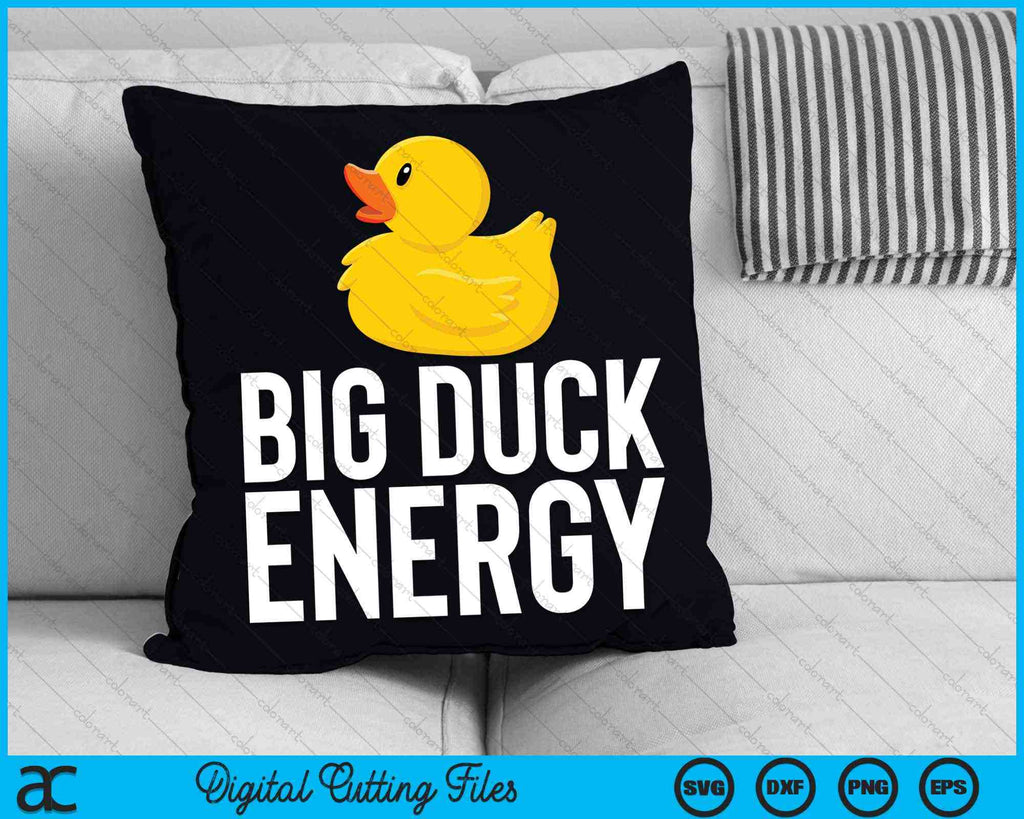 Big Duck Energy Yellow Rubber Duck SVG PNG Digital Cutting Files ...