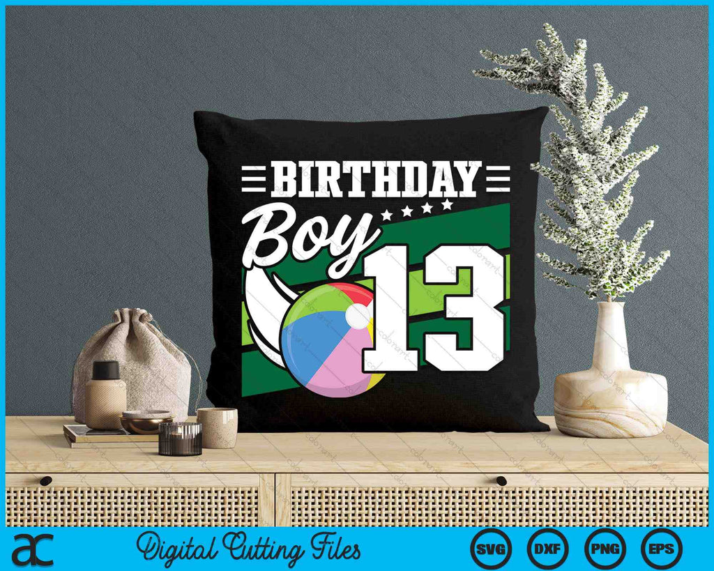 Birthday Boy 13 Years Old Beach Ball Lover Birthday SVG Cutting Files ...