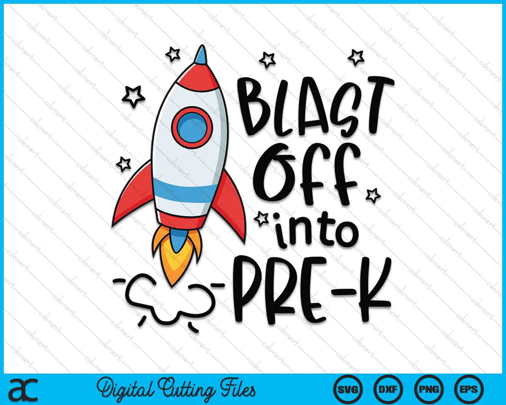 Blast Off Into Pre-K Skyrocket Spaceship SVG PNG Printable Files ...