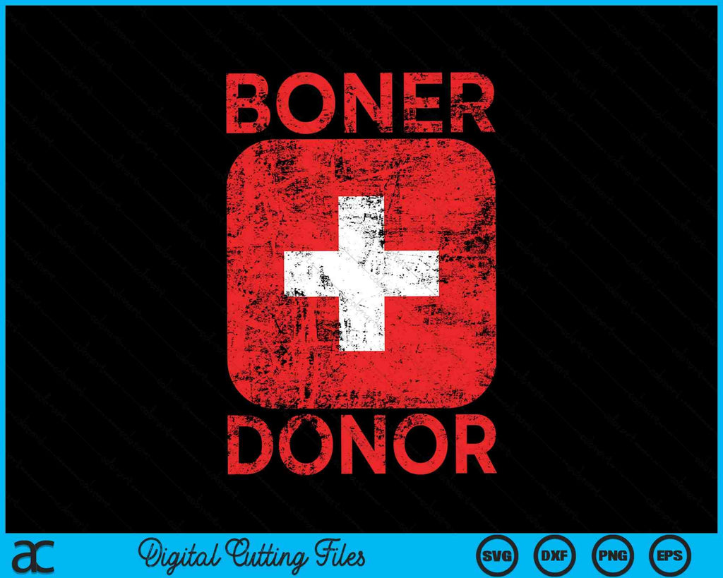 Boner Donor Inappropriate Humor Adult Gag SVG Digital Cutting Files ...