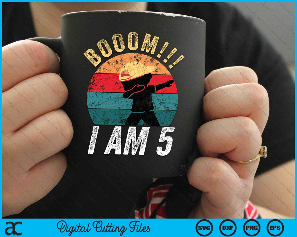 Boom I Am 5 Kids Dabbing Birthday 5 Years SVG PNG Cutting Files ...