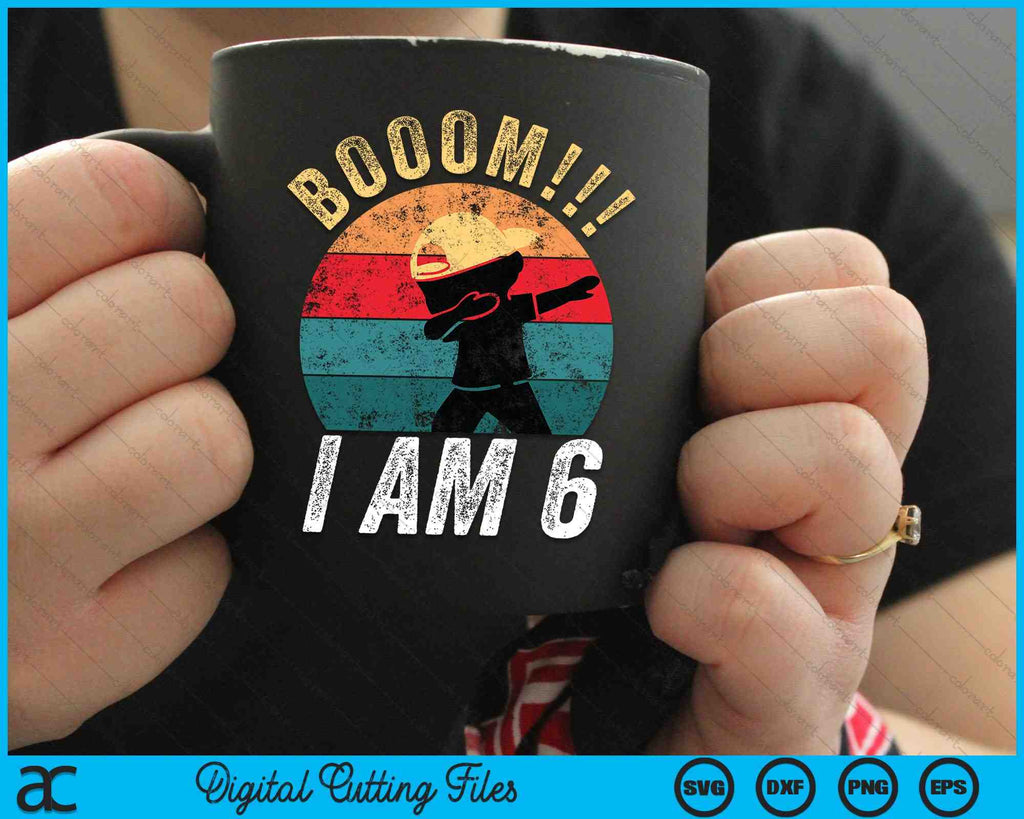 Boom I Am 6 Kids Dabbing Birthday 6 Years SVG PNG Cutting Files ...
