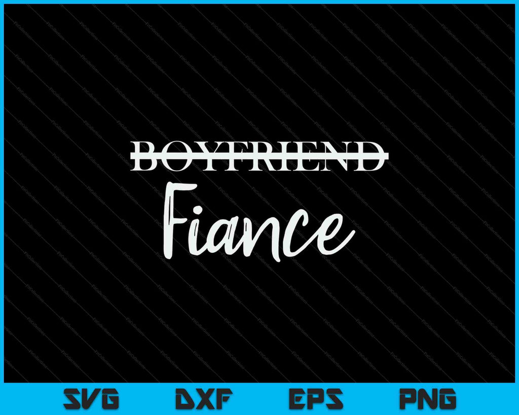 Boyfriend Fiance Engagement SVG PNG Cutting Printable Files ...