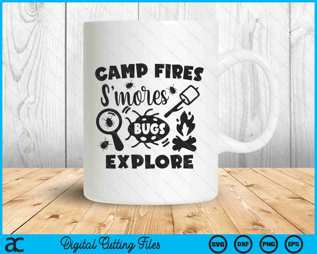 Camp Fires S'mores Bugs Explore Camping kids Quote SVG PNG Files ...