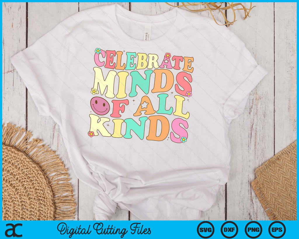 Celebrate Minds Of All Kinds Mental Health Autism SVG Printable Files ...