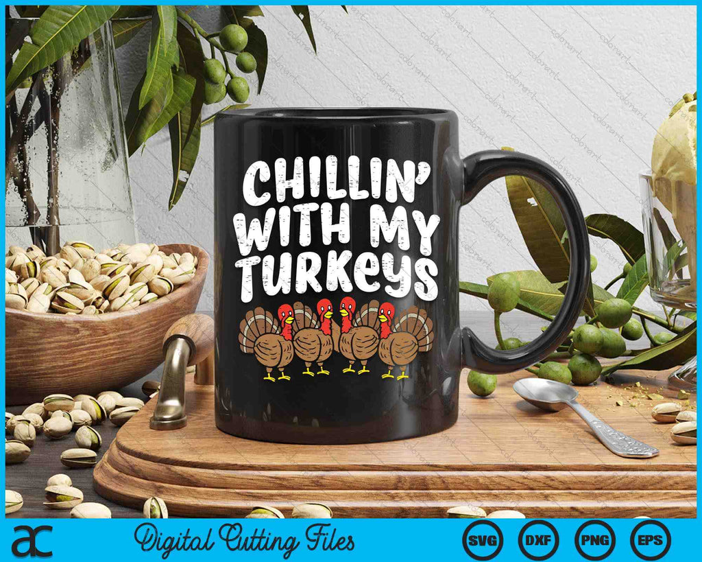 Chillin With My Turkeys Thanksgiving Family Boys SVG PNG Digital Files ...