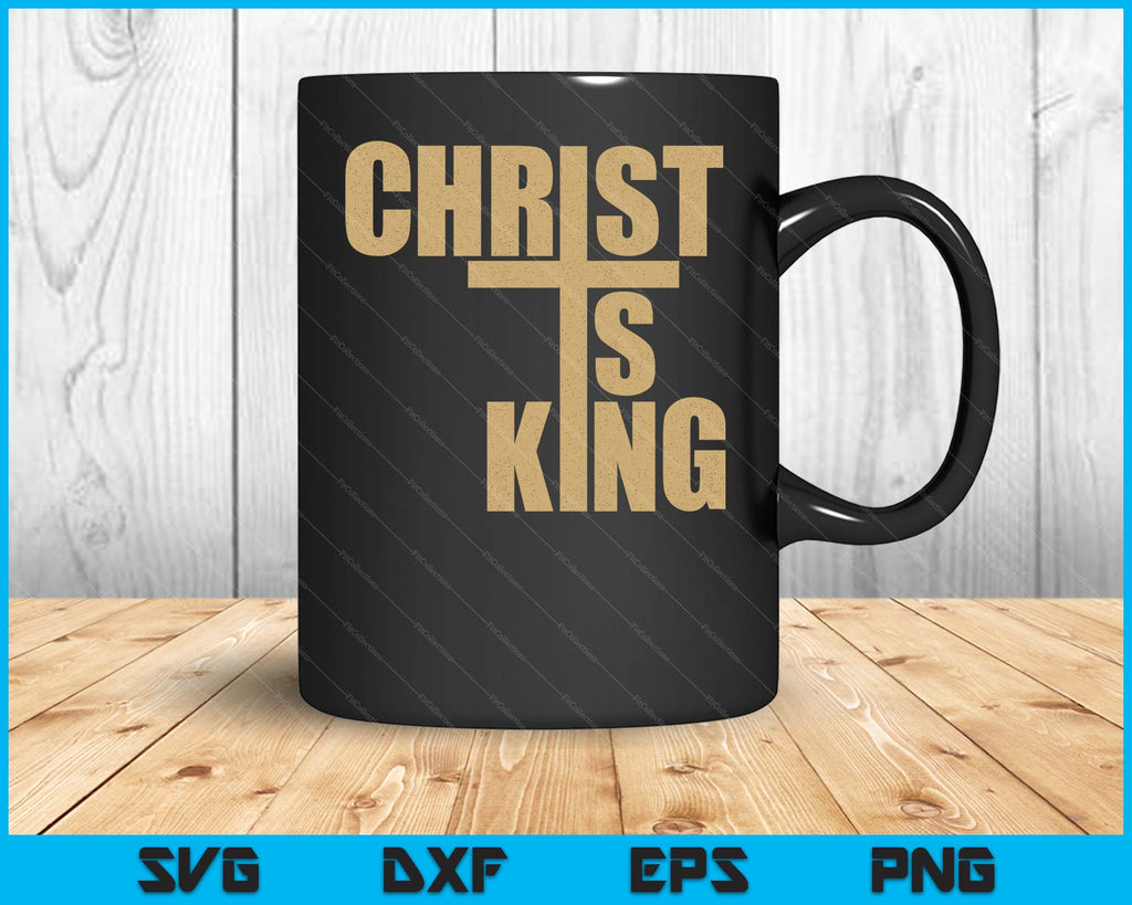 Christ Is King Jesus Is King Cross Crucifix SVG PNG Digital Files ...