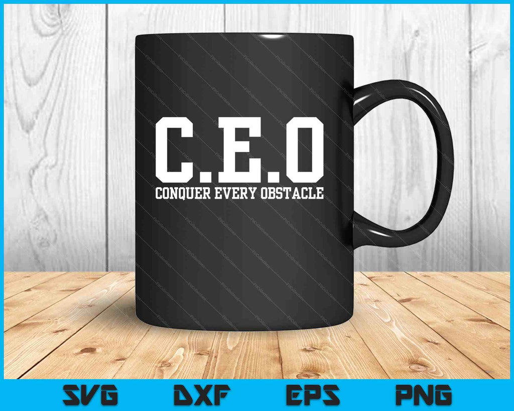Conquer Every Obstacle X Ceo SVG PNG Digital Printable Files ...