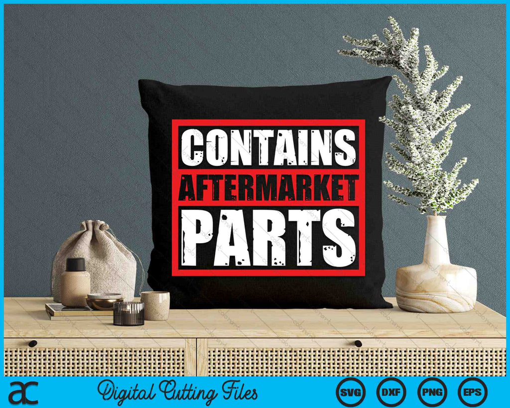 Contains Aftermarket Parts SVG PNG Digital Cutting Files – creativeusarts