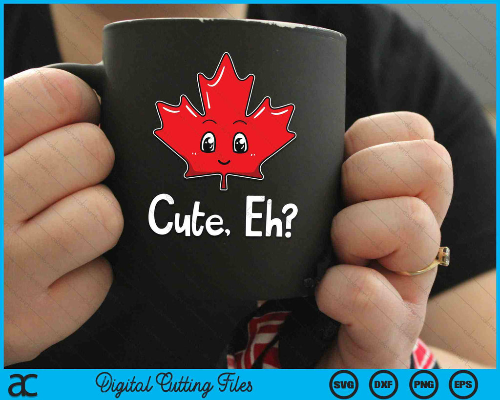 Cute Eh Canadian Flag Maple Leaf Canada Flag SVG Cutting Files ...