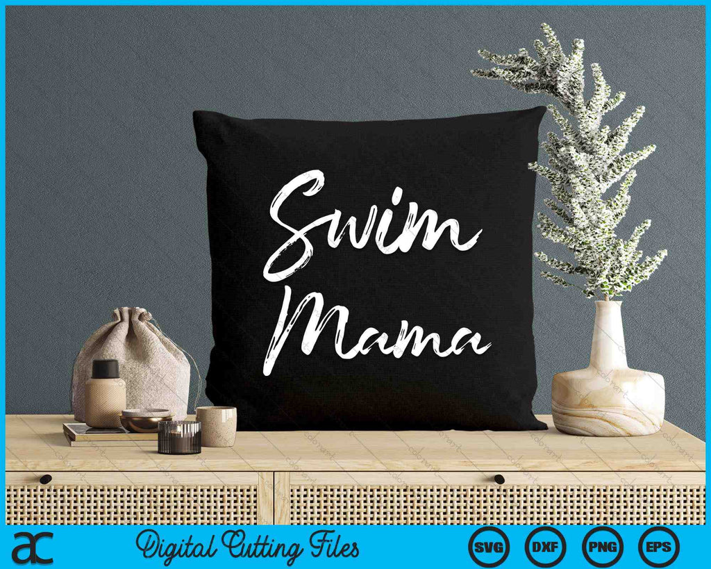 Cute Swimming Mama Father's Day For Swimmers Swim SVG Cutting Files ...