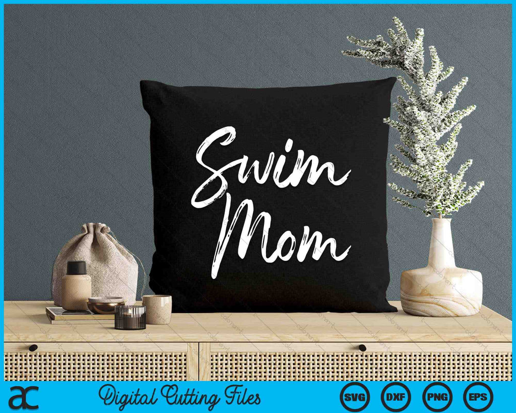 Cute Swimming Mom Mother's Day Gift For Swimmers Swim Mom SVG PNG File ...