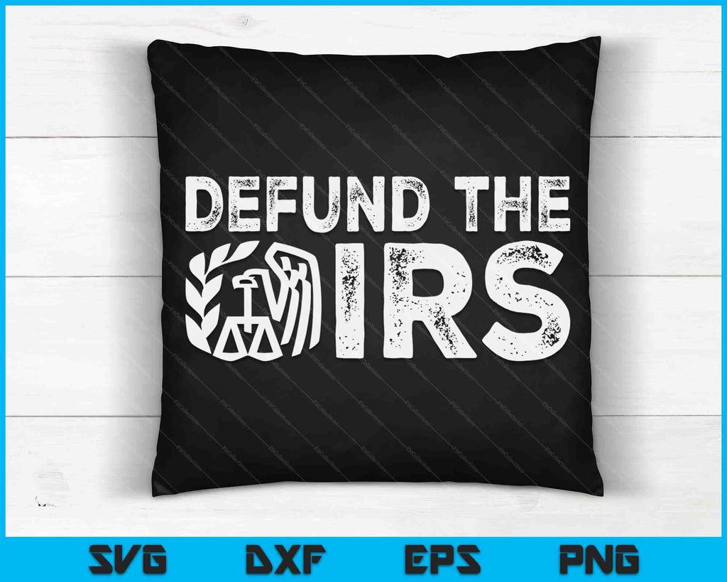 Defund The IRS Tax Return Patriot American Funny SVG Cutting Files ...