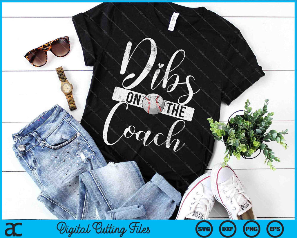 Dibs On The Coach Baseball SVG PNG Cutting Printable Files – creativeusarts