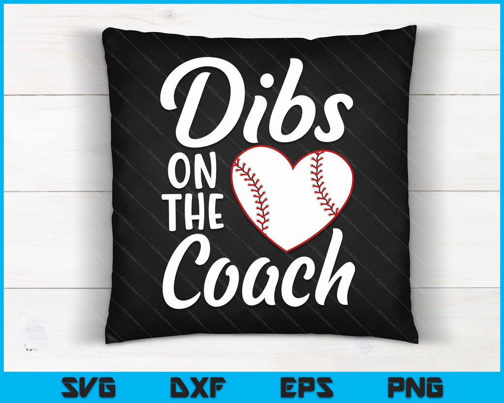 Dibs On The Coach Baseball Heart Cute Mother's Day SVG Cutting Files ...