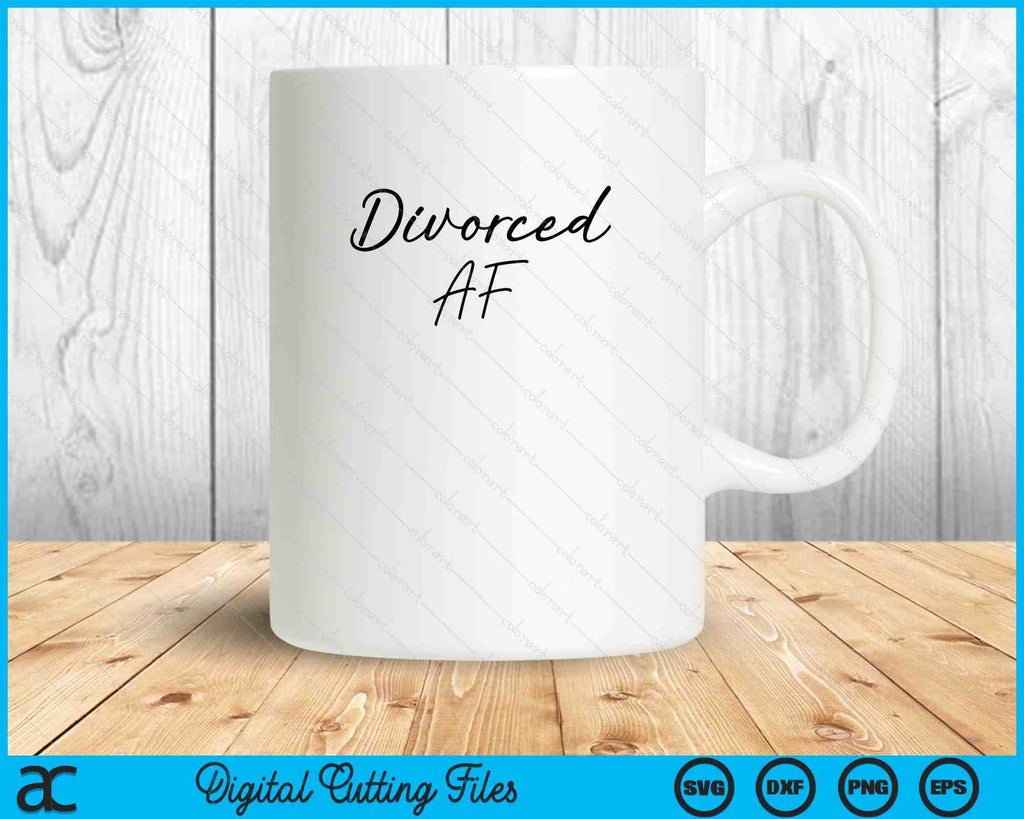 Divorced AF Divorcee Grateful Funny Top Divorce Party SVG PNG Files ...